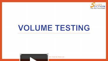 PPT – Volume Testing PowerPoint presentation | free to download - id ...