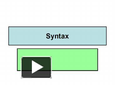 PPT – Syntax PowerPoint presentation | free to view - id: 92cf-Y2RkZ