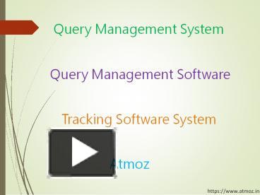 Query Management System automates the entire process - Atmoz ...