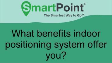 PPT – Searching For Indoor Positioning System In USA | Smart Point ...