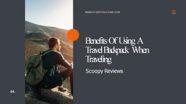 PPT – Benefits Of Using A Travel Backpack PowerPoint presentation ...