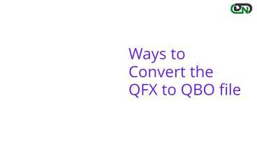 PPT – Ways to Convert the QFX to QBO file PowerPoint presentation ...