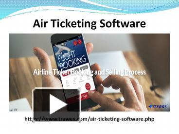 PPT – Air Ticketing Software PowerPoint presentation | free to download ...