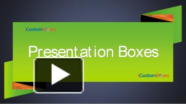 How Presentation Boxes Enhance the Look of Presentations? presentation ...