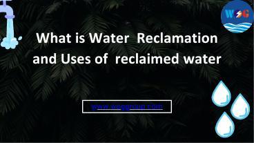 What is Water Reclamation and Uses of reclaimed water presentation ...