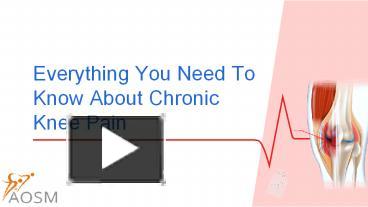 PPT – Everything You Need To Know About Chronic Knee Pain PowerPoint ...