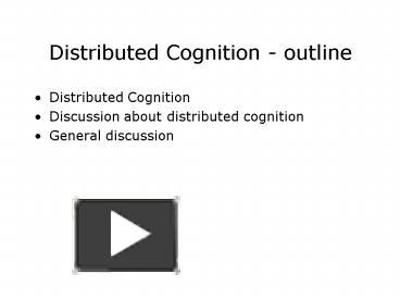 PPT – Distributed Cognition outline PowerPoint presentation | free to ...