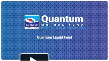 PPT – Quantum Liquid Fund PowerPoint presentation | free to download ...