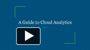 A Guide to Cloud Analytics presentation | free to download