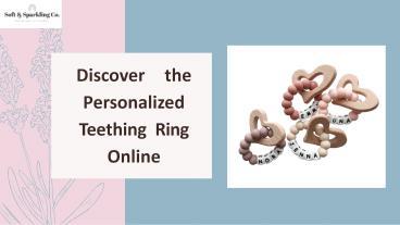 PPT – Discover the Personalized Teething Ring Online PowerPoint ...