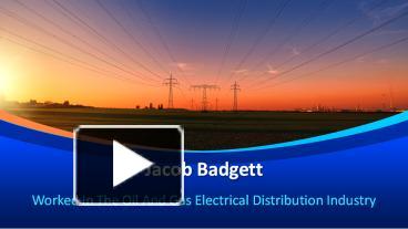 PPT – Jacob Badgett - Worked In The Oil And Gas Electrical Distribution ...