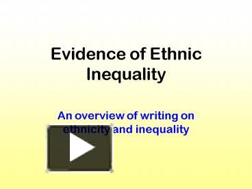 PPT – Evidence of Ethnic Inequality PowerPoint presentation | free to ...