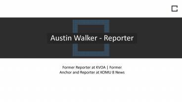 PPT – Austin Walker (Reporter) - A People Leader and Influencer ...