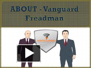 PPT – ABOUT - Vanguard Freadman PowerPoint presentation | free to ...
