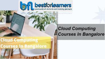Cloud computing Courses in Bangalore presentation | free to download