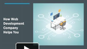 How Web Development Company Helps You presentation | free to download