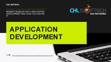PPT – Application development and How You Can Fix It PowerPoint ...