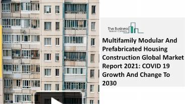 Global Multifamily Modular And Prefabricated Housing Construction ...