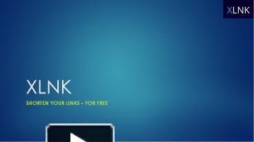 PPT – XLNK - Link Shortener PowerPoint presentation | free to download ...