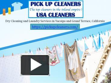 PPT – Dry Cleaning and Laundry Services in Yucaipa and Grand Terrace ...