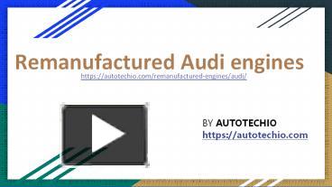 PPT – remaufactured audi engine PowerPoint presentation | free to ...