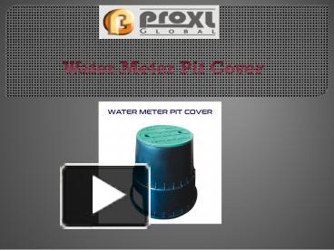 PPT – Get Water Meter Pit Cover PowerPoint presentation | free to ...