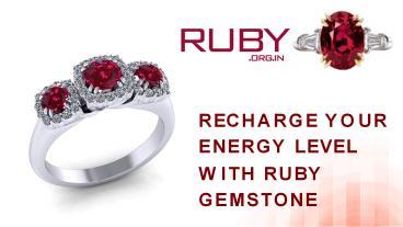 Recharge Your Energy Level With Ruby Gemstone presentation | free to ...