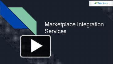 PPT – Marketplace Integration Services PowerPoint presentation | free ...