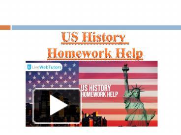 US History Homework Help presentation | free to download
