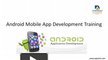 PPT – Android Development Training PowerPoint presentation | free to ...