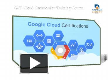 GCP Cloud Certification Training Course presentation | free to download