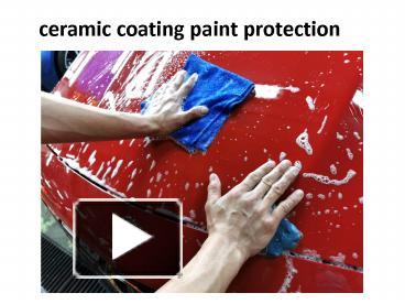 PPT – ceramic coating paint protection PowerPoint presentation | free ...