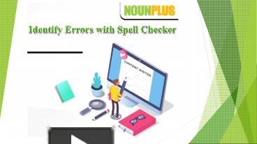 PPT – Identify Errors with Spell Checker PowerPoint presentation | free ...
