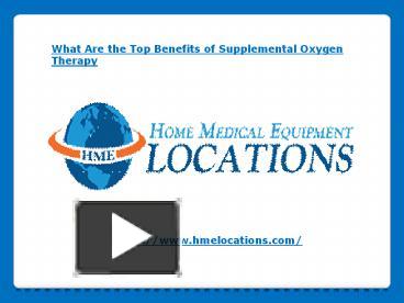 PPT – What Are the Top Benefits of Supplemental Oxygen Therapy ...
