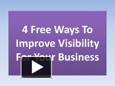PPT – 4 Free Ways To Improve Visibility For Your Business PowerPoint ...