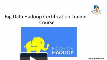 Big Data Hadoop Certification Training Course presentation | free to ...