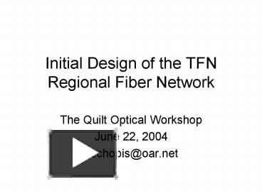 PPT – Initial Design of the TFN Regional Fiber Network PowerPoint ...