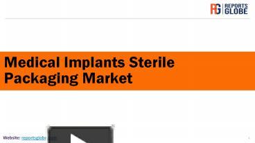 PPT – Global Medical Implants Sterile Packaging Market PowerPoint ...