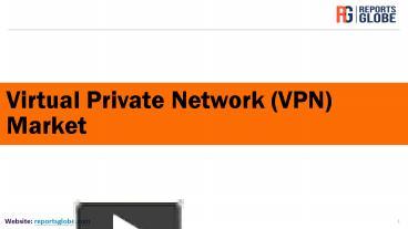 PPT – Global Virtual Private Network (VPN) Market PowerPoint ...