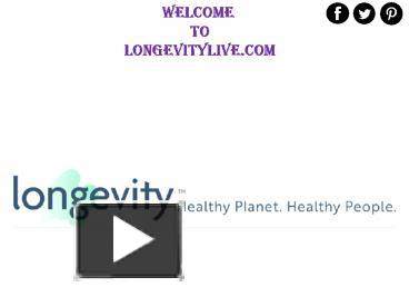 PPT – Longevity Live - live a healthier, happier, more active life ...