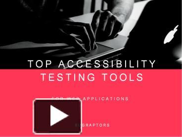 Top Accessibility Testing Tools For Web Applications presentation ...