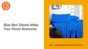 PPT – Blue Bed Sheets Make your Room Awesome PowerPoint presentation ...