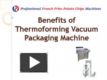 Thermoforming Vacuum Packaging Machine presentation | free to download