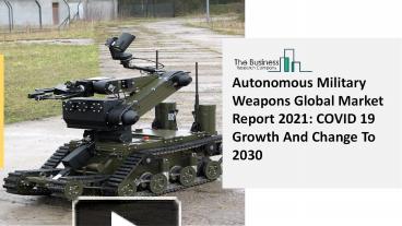 Autonomous Military Weapons Market 2021-2030 | Global Share, Size ...
