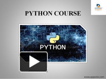 PPT – Python Course PowerPoint presentation | free to view - id: 9348ae ...