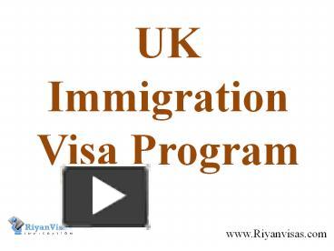 PPT – UK Immigration Visa Program PowerPoint presentation | free to ...