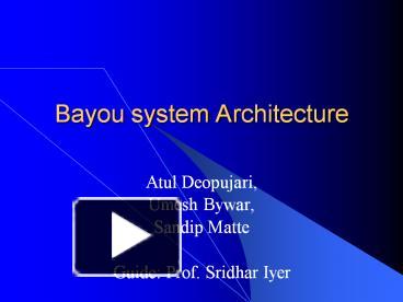 PPT – Bayou system Architecture PowerPoint presentation | free to view ...