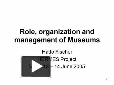 PPT – Role, organization and management of Museums PowerPoint ...