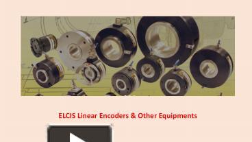 PPT – ELCIS Linear Encoders & Other Equipments PowerPoint presentation ...