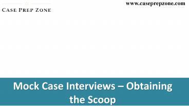 PPT – Get Mock Case Study Interview - Case Prep Zone PowerPoint ...
